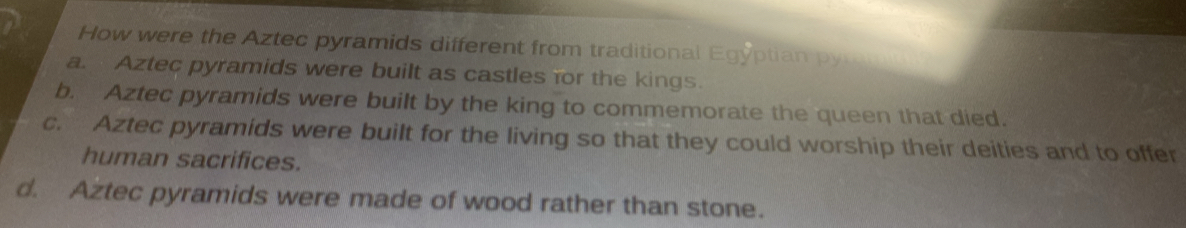 Solved: How were the Aztec pyramids different from traditional Egyptian ...