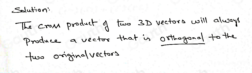 Solved: The cross product of two 3D vectors will always produce a ...