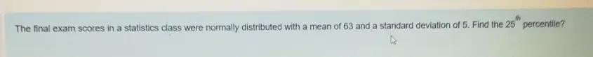 Solved: The final exam scores in a statistics class were normally ...