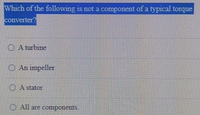 Solved: Which of the following is not a component of a typical torque ...