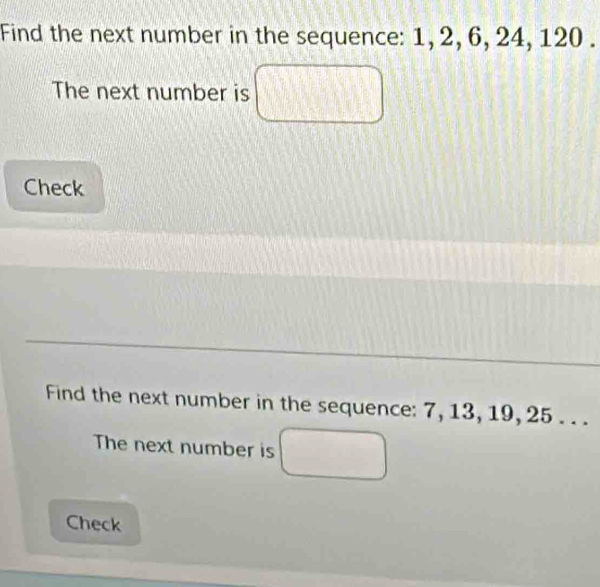 Solved: Find the next number in the sequence: 1, 2, 6, 24, 120. The ...