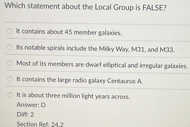 Solved: Which statement about the Local Group is FALSE? It contains ...