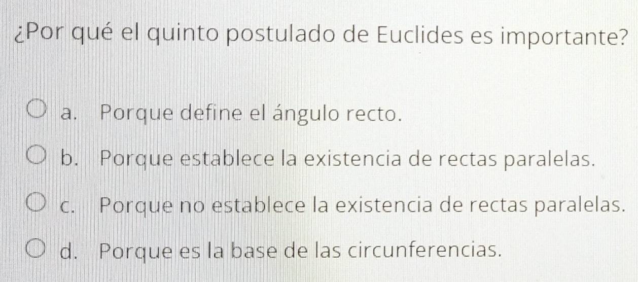 Resuelto:¿Por qué el quinto postulado de Euclides es importante? a ...