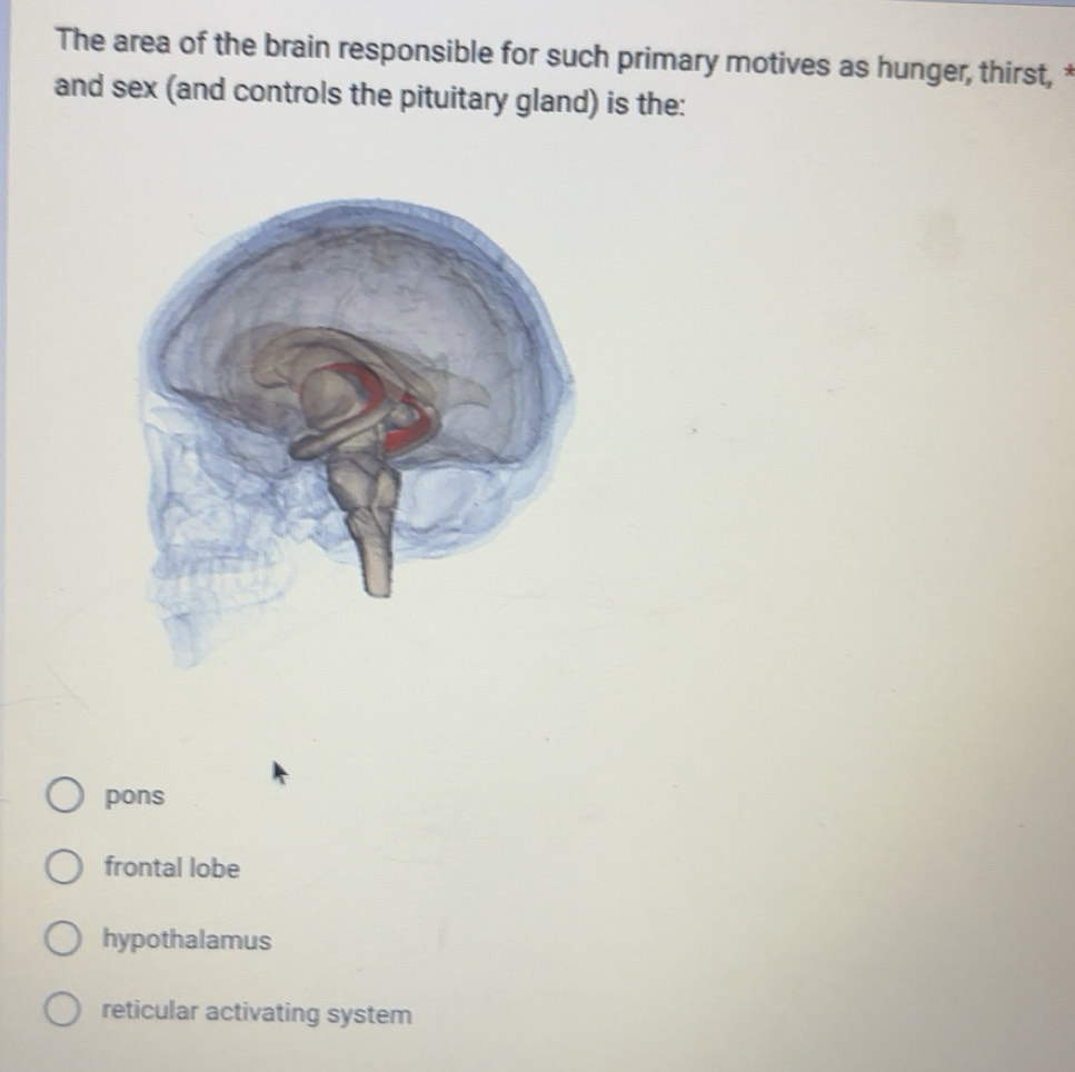 Solved: The area of the brain responsible for such primary motives as ...