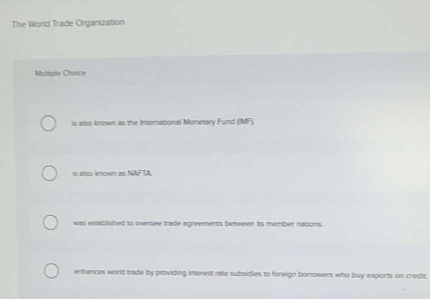 Solved: The World Trade Organization Multiple Choice is also known as ...