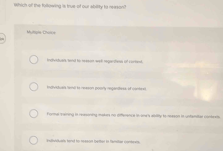 Solved: Which of the following is true of our ability to reason ...