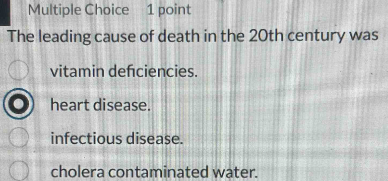 Solved: The leading cause of death in the 20th century was vitamin ...