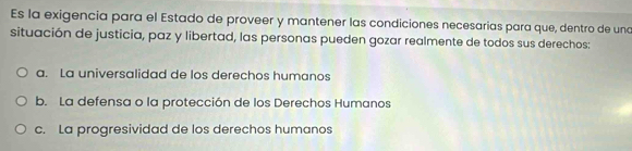 Resuelto:Es la exigencia para el Estado de proveer y mantener las ...