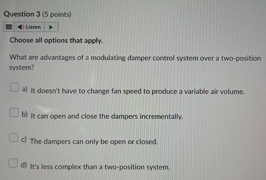 Solved: Listen Choose all options that apply. What are advantages of a ...