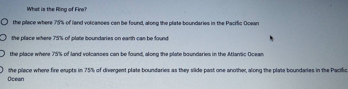Solved: What is the Ring of Fire? the place where 75% of land volcanoes ...