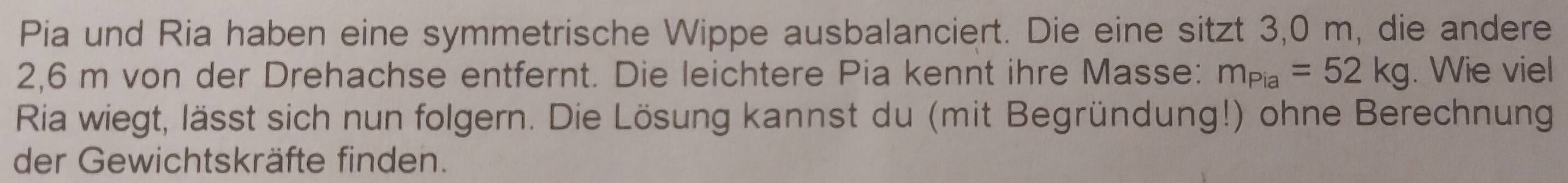 Gelöst:Pia und Ria haben eine symmetrische Wippe ausbalanciert. Die ...