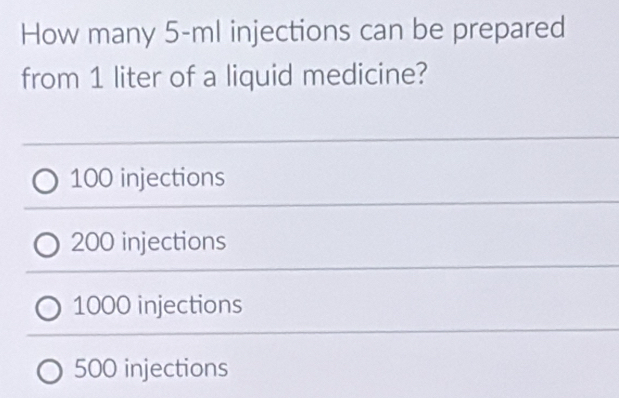 Solved: How many 5-ml injections can be prepared from 1 liter of a ...