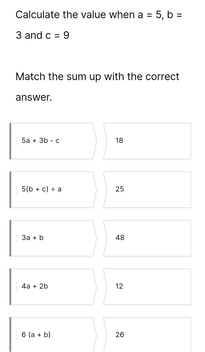 Solved: Calculate the value when a=5, b= 3 and c=9 Match the sum up ...