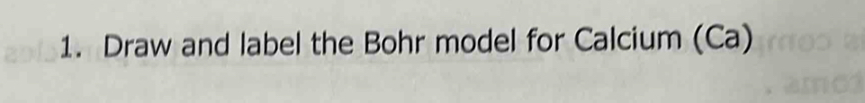 Solved: Draw and label the Bohr model for Calcium (Ca) [Chemistry]