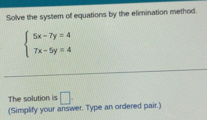Solved: Solve the system of equations by the elimination method ...