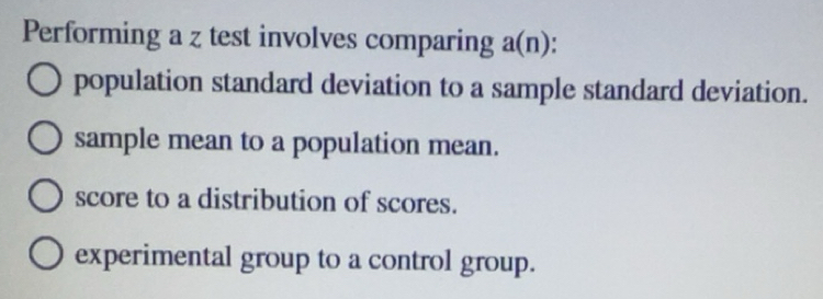 Solved: Performing a z test involves comparing a(n): population ...