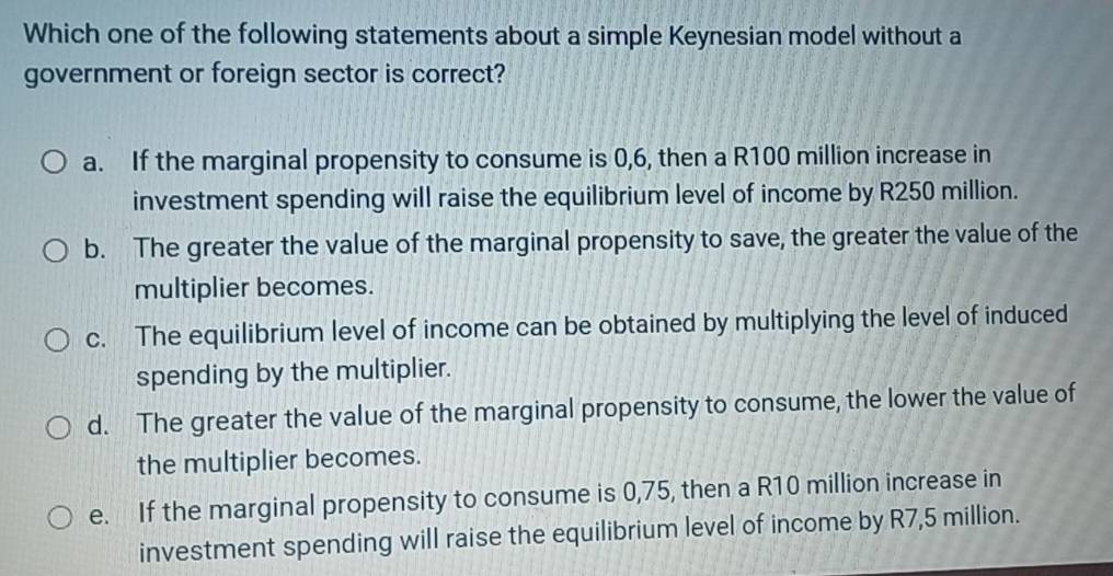 Solved: Which one of the following statements about a simple Keynesian ...