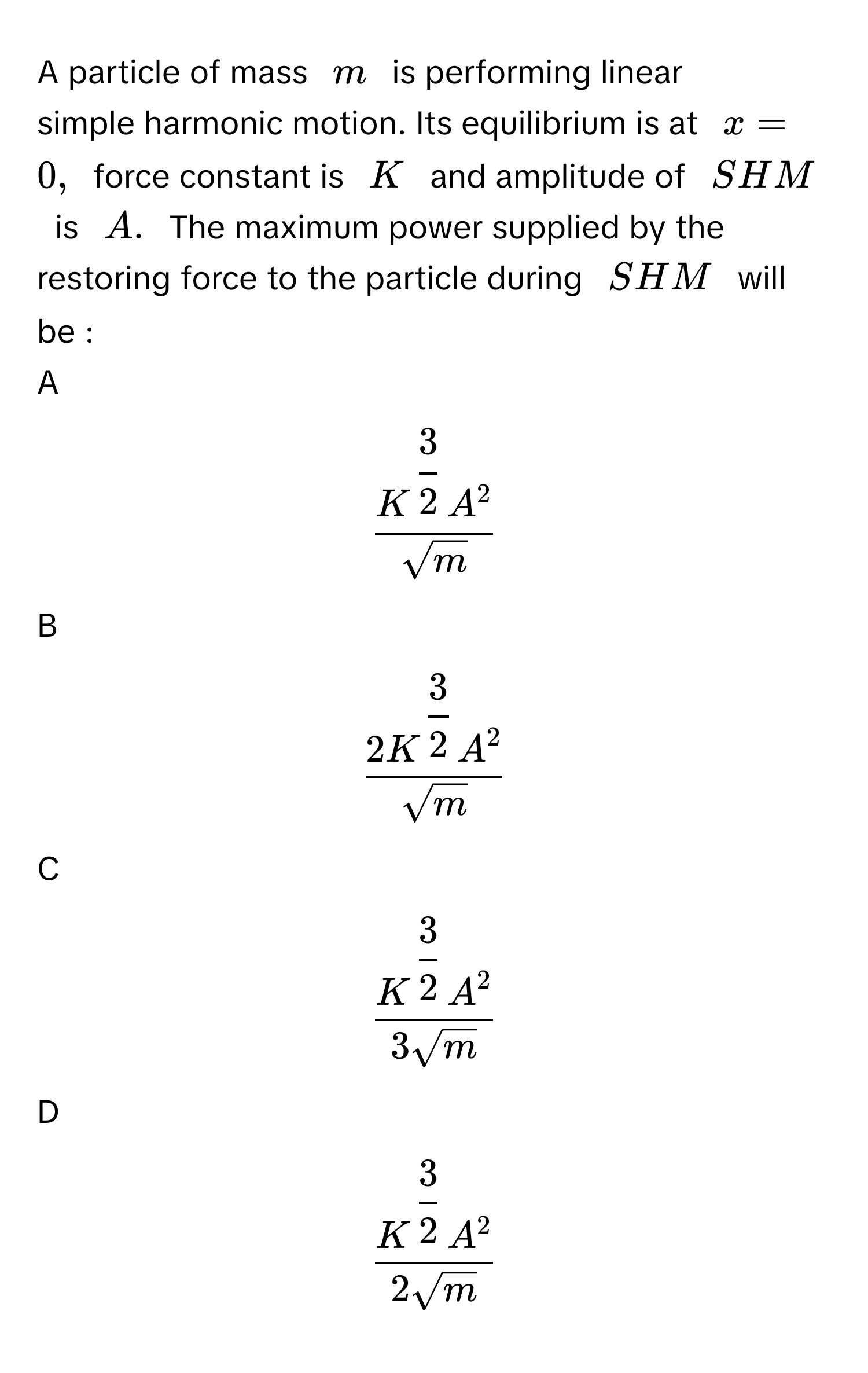 Solved: A particle of mass $$m$$ is performing linear simple harmonic ...