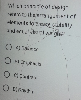 Solved: Which principle of design refers to the arrangement of elements ...