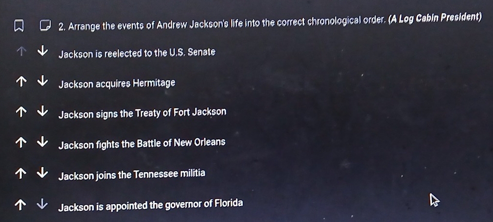 Solved: Arrange the events of Andrew Jackson's life into the correct ...