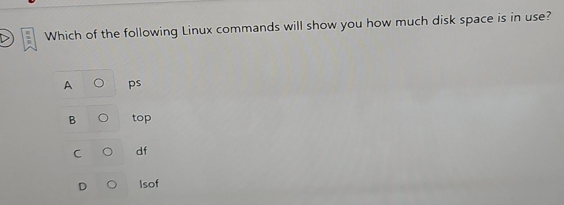 Solved: Which of the following Linux commands will show you how much ...