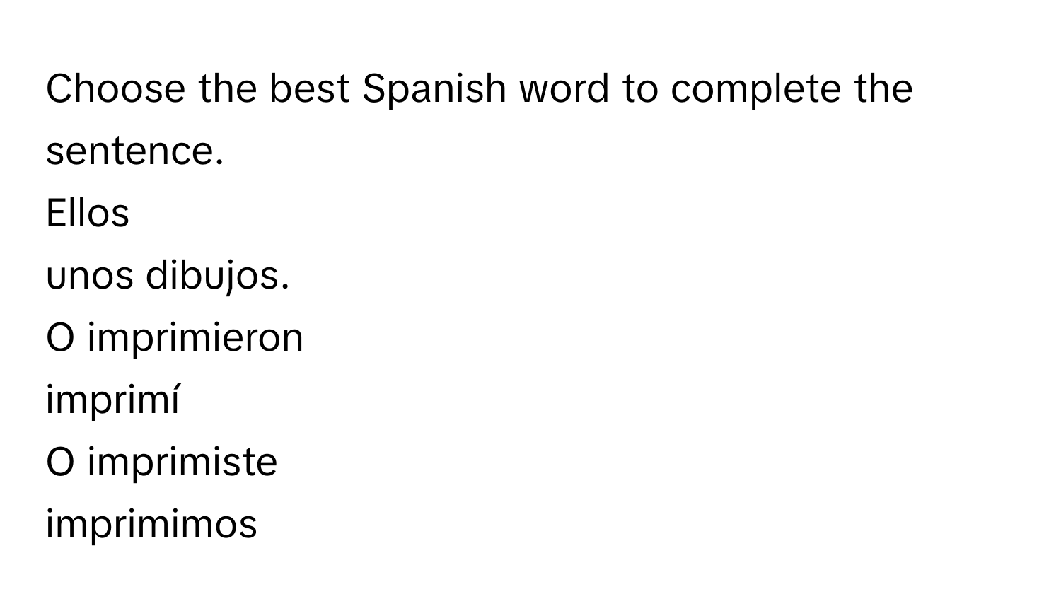 Solved: Choose the best Spanish word to complete the sentence. Ellos ...