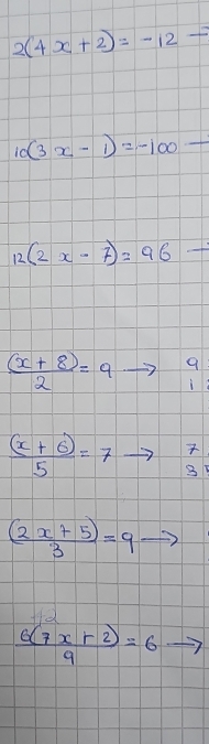 Solved: 2(4x+2)=-12 _ _ 10(3x-1)=-100 _ 12(2x-7)=96 ((x+8))/2 =9 72 9 i ...