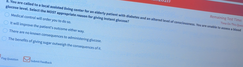 Solved: glucose level. Select the MOST appropriate reason for giving ...