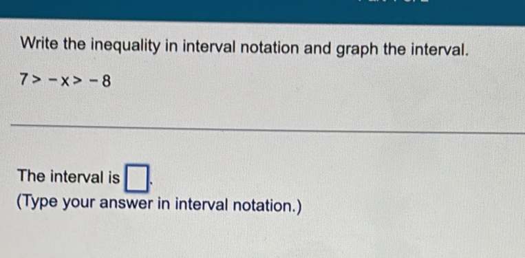 Resuelto:Write the inequality in interval notation and graph the ...