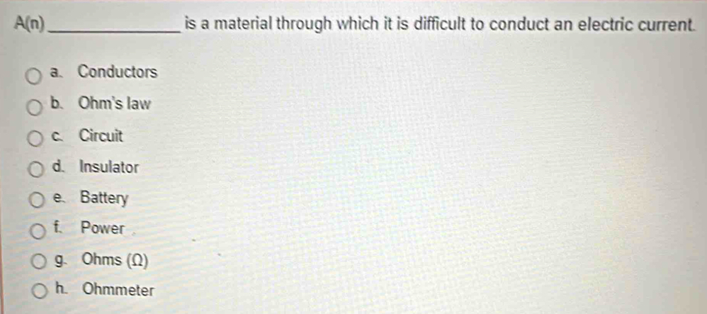Solved: A(n)_ is a material through which it is difficult to conduct an ...