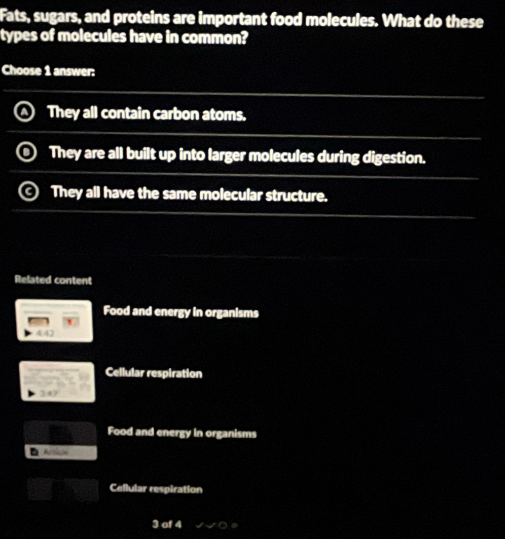 Solved: Fats, sugars, and proteins are important food molecules. What ...