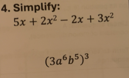 Solved: Simplify: 5x+2x^2-2x+3x^2 (3a^6b^5)^3 [Math]
