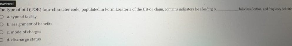 Solved: swered he type of bill (TOB) four-character code, populated in ...