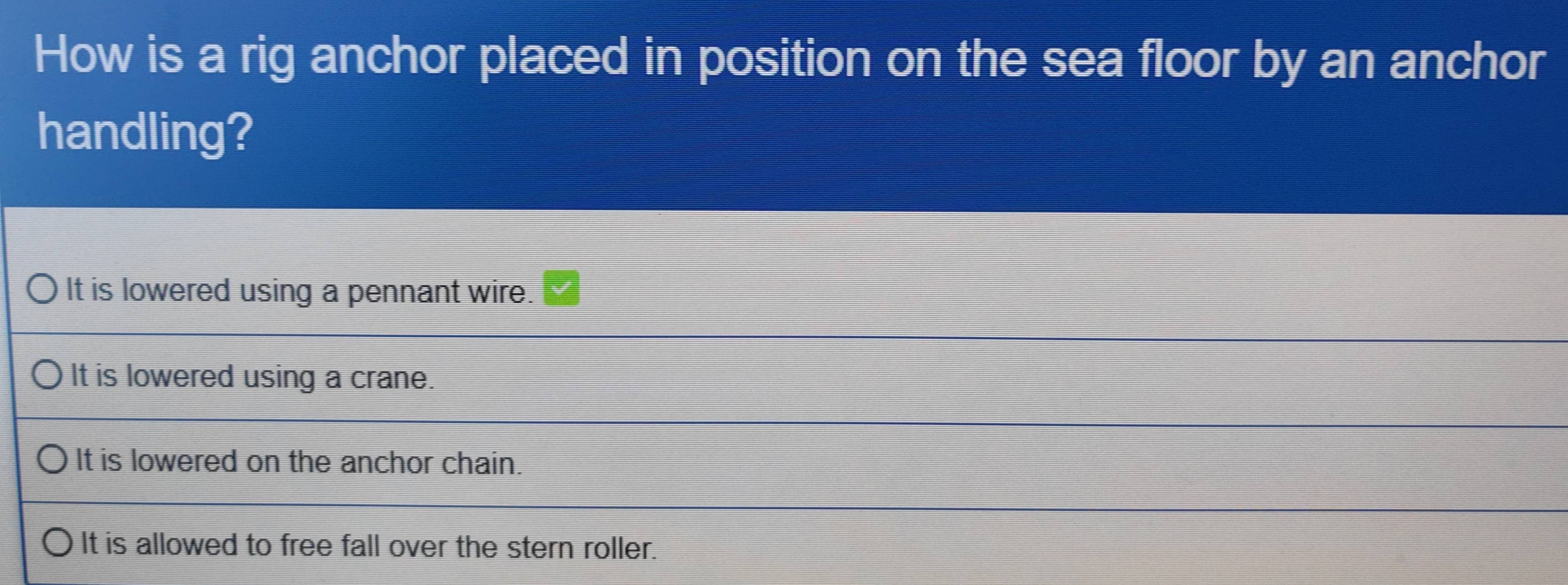 تم الحل:How is a rig anchor placed in position on the sea floor by an ...