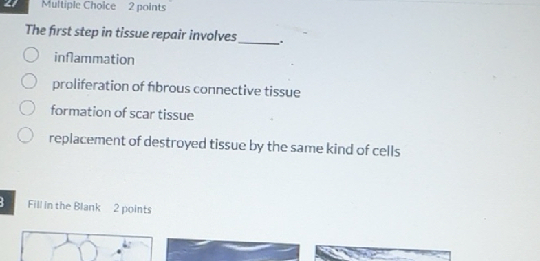 Solved: The first step in tissue repair involves_ . inflammation ...