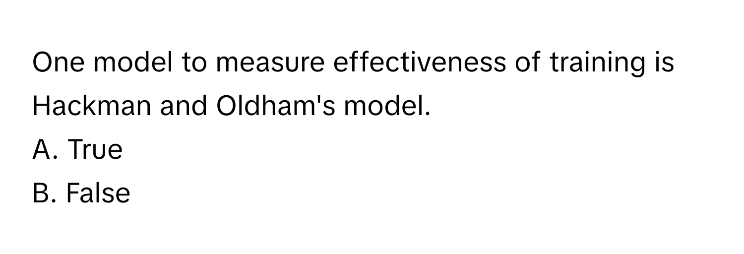 Solved: One model to measure effectiveness of training is Hackman and ...