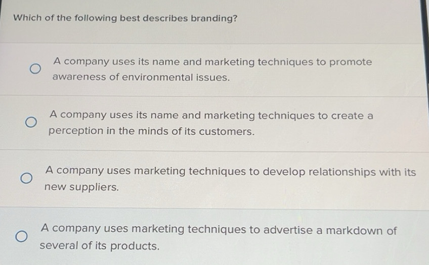 Solved: Which of the following best describes branding? A company uses ...