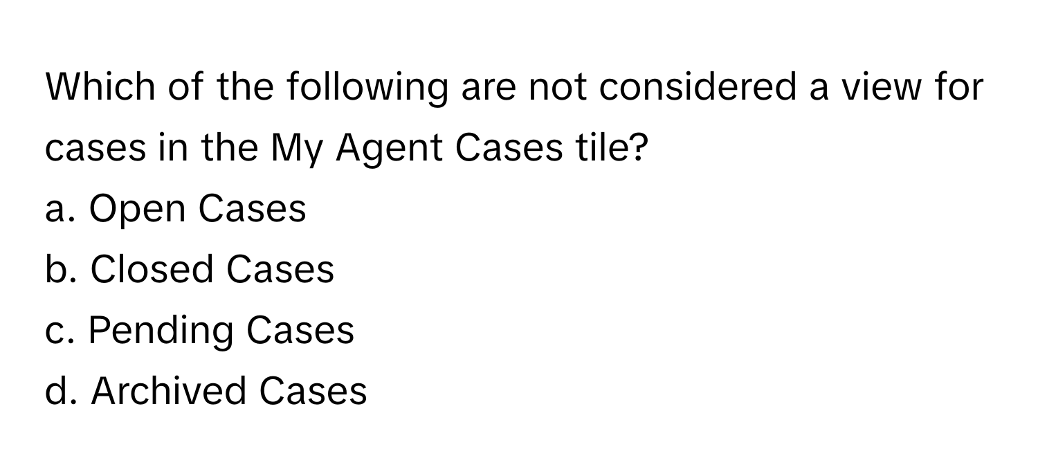 Solved: Which of the following are not considered a view for cases in ...