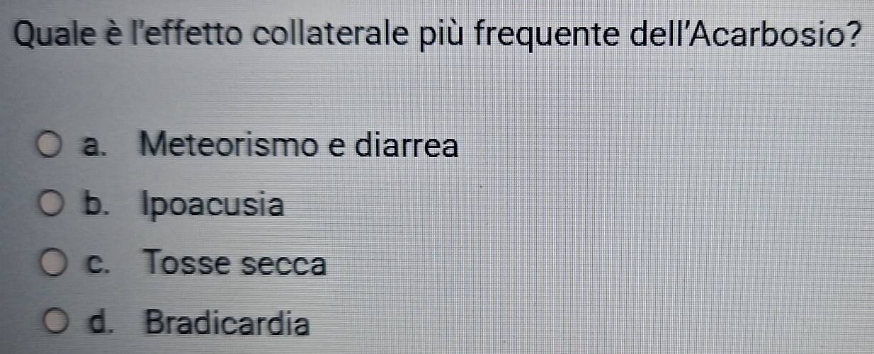 Risolto:Quale è l'effetto collaterale più frequente dell'Acarbosio? a ...