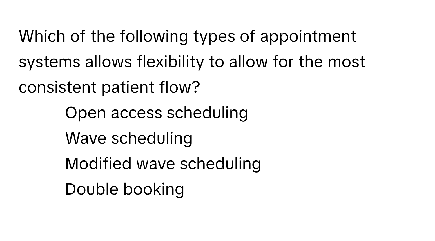 Solved: Which of the following types of appointment systems allows ...