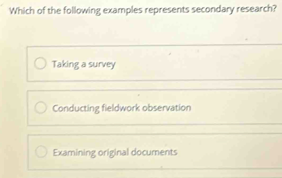 Solved: Which of the following examples represents secondary research ...