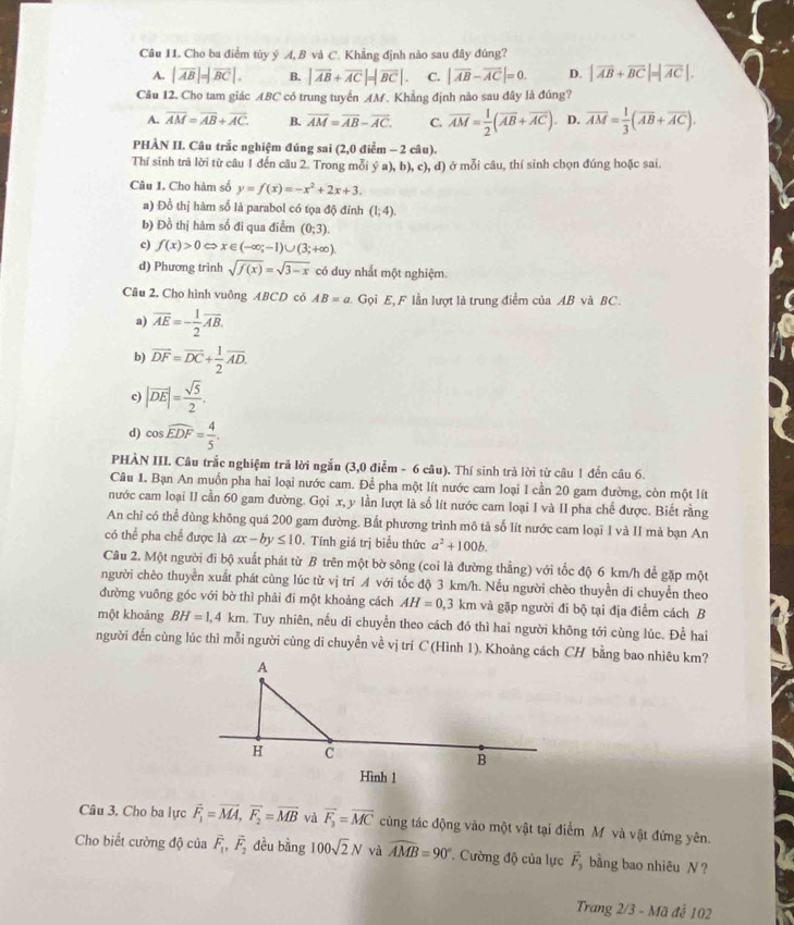 Giải quyết:Cho ba điểm tùy ý A, B và C. Khẳng định nào sau đây đúng? A ...