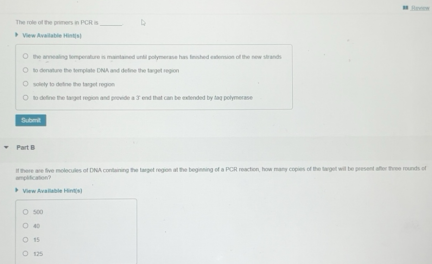 Solved: Review The role of the primers in PCR is _ View Available Hint ...