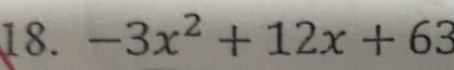 Solved: -3x^2+12x+63 [Math]