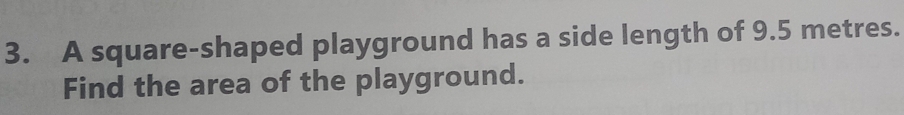 Solved: A square-shaped playground has a side length of 9.5 metres ...