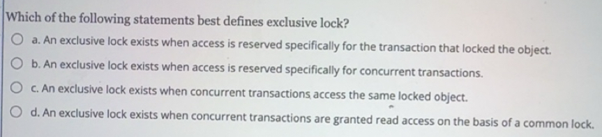 Solved: Which of the following statements best defines exclusive lock ...