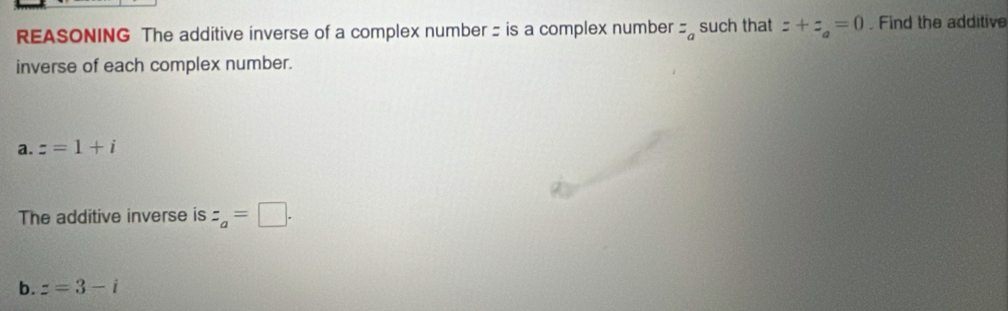 Solved: REASONING The additive inverse of a complex number = is a ...