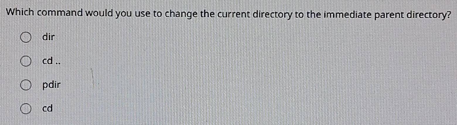 Solved: Which command would you use to change the current directory to ...