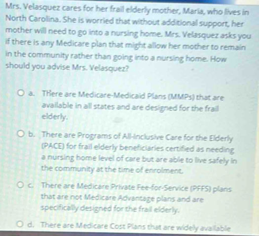 Solved: Mrs. Velasquez cares for her frail elderly mother, Maria, who ...