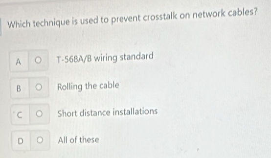 Solved: Which technique is used to prevent crosstalk on network cables ...